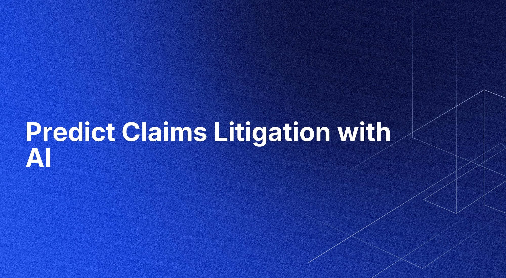 Predict Claims Litigation with AI